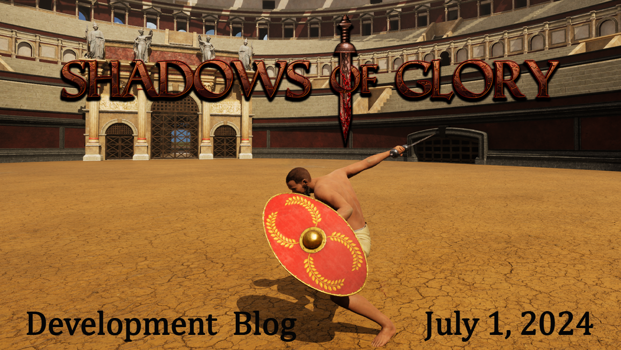 Development Blog: July 1, 2024 - Shadows of Glory